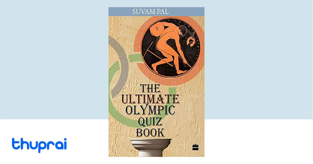 The Ultimate Olympic Quiz Book by Suvam Pal - Buy in Nepal | Thuprai