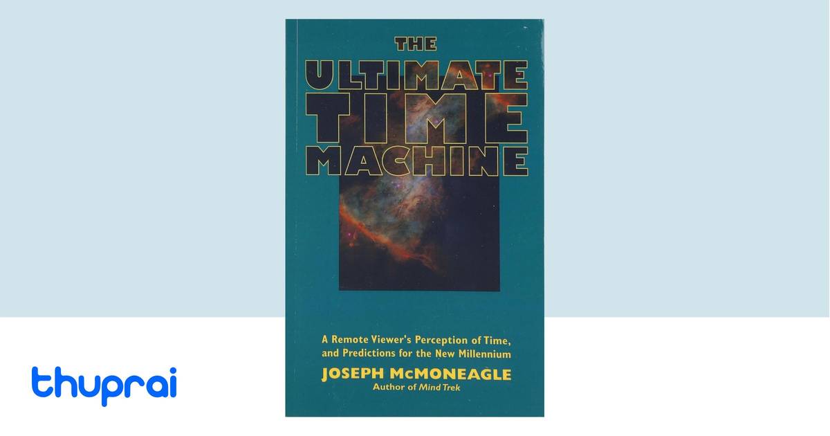 The Ultimate Time Machine by Joseph McMoneagle - Buy in Nepal | Thuprai
