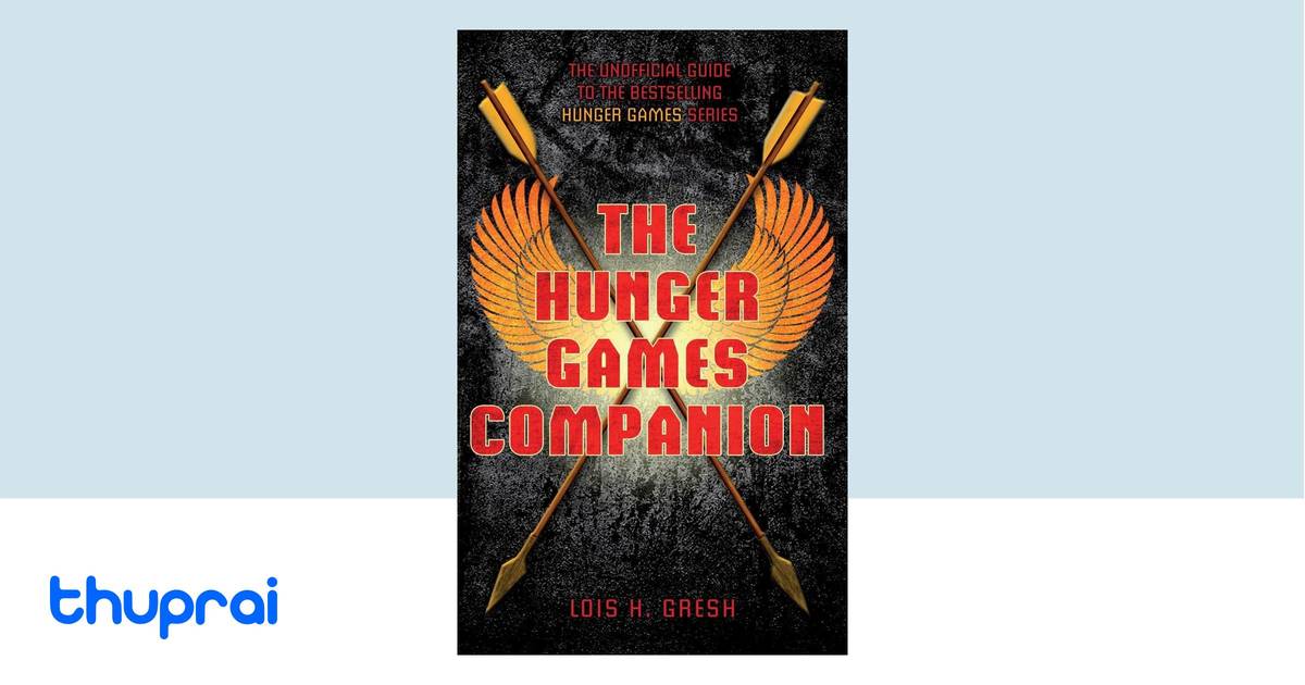 The Unofficial Hunger Games Companion by Lois H. Gresh - Buy in Nepal ...
