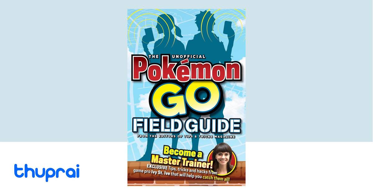 The Unofficial Pokemon Go Field Guide by Media Lab Books, Tips & Tricks ...