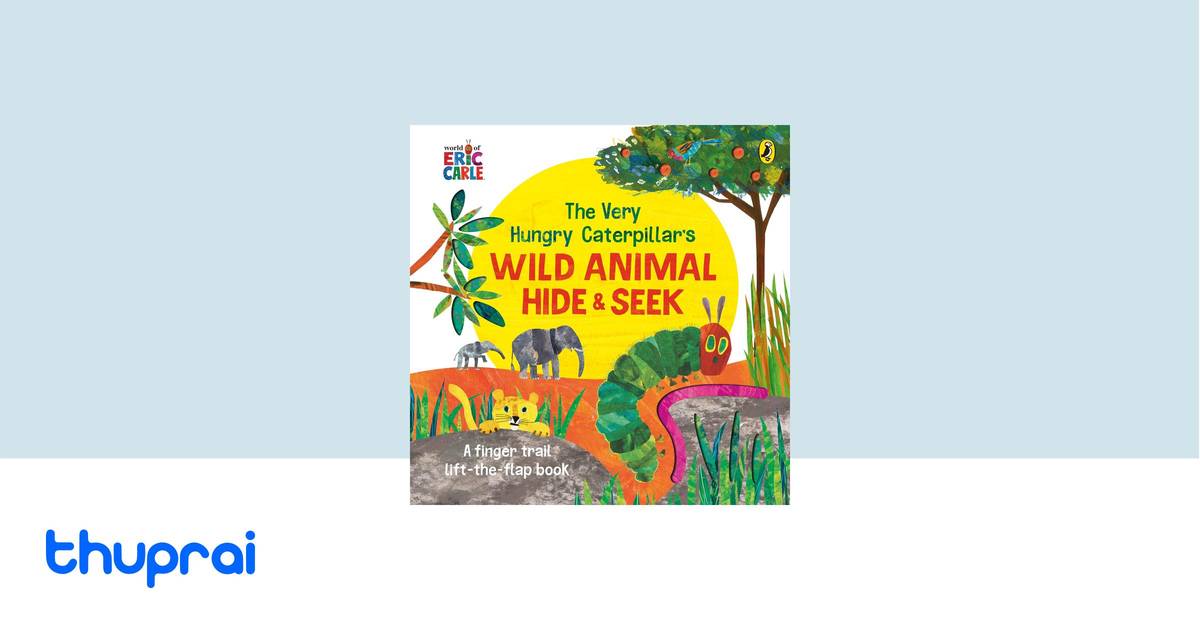 The Very Hungry Caterpillar's Wild Animal Hide-and-Seek by Eric Carle ...