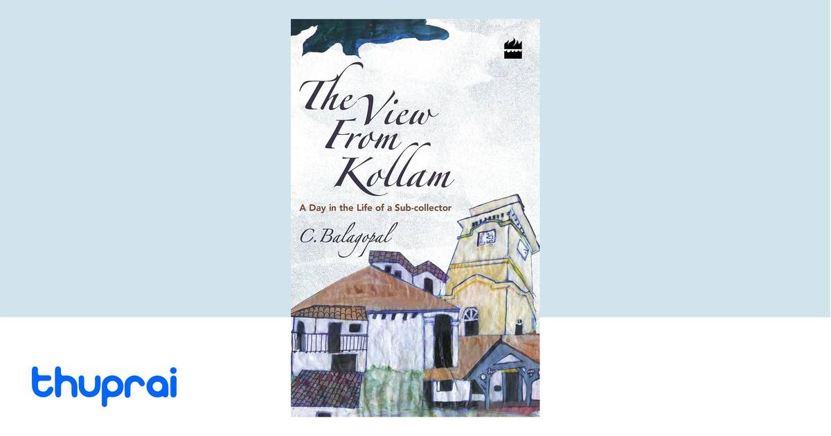 Buy The View from Kollam: A Day in the Life of a Sub-collector in Nepal ...