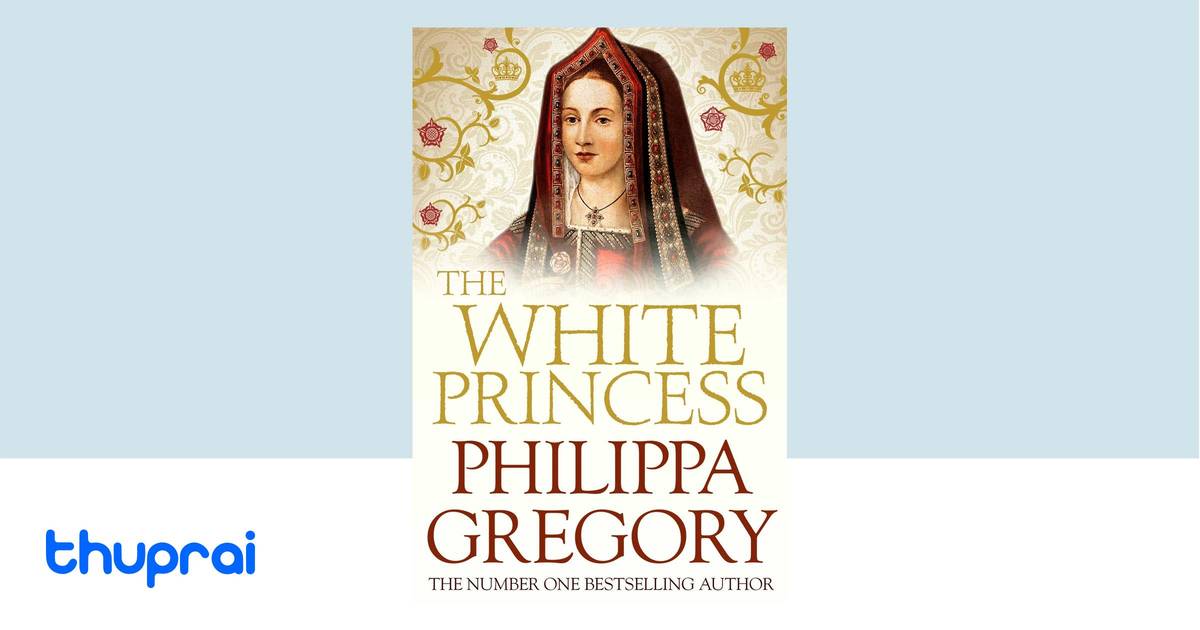 The White Princess (Cousins' War) by Philippa Gregory - Buy in Nepal ...