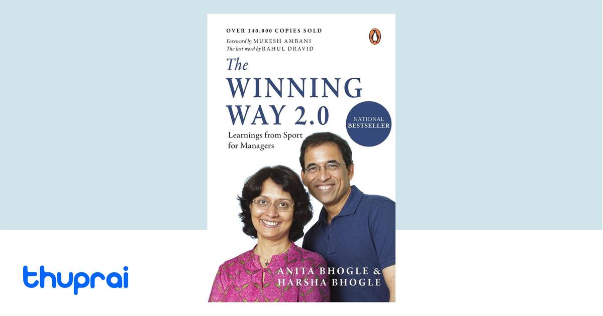 The Winning Way 2.0: Learnings from Sport for Managers by Anita Bhogle ...