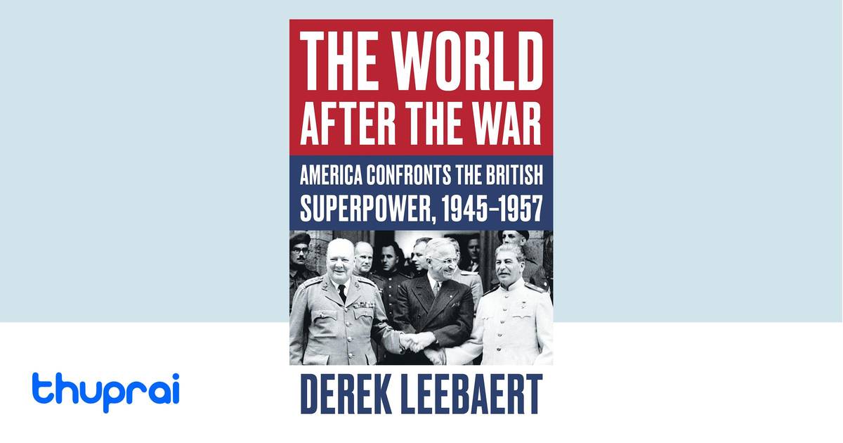 The World After the War by Derek Leebaert - Buy in Nepal | Thuprai