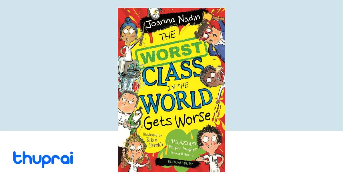 The Worst Class in the World Gets Worse by Joanna Nadin - Buy in Nepal ...