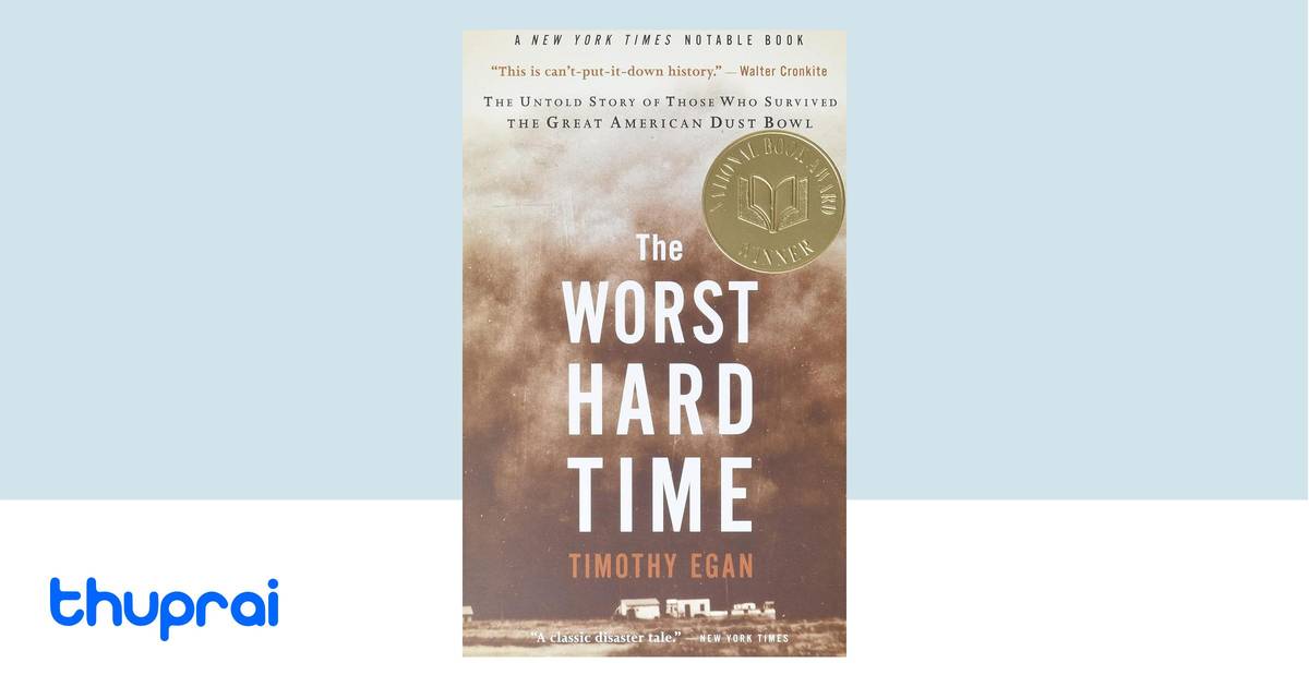 The Worst Hard Time The Untold Story Of Those Who Survived The Great ...