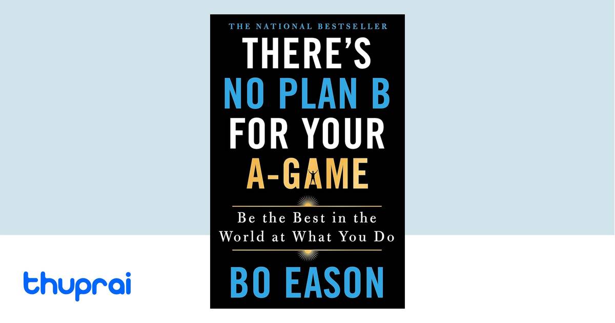 There's No Plan B for Your A-Game by Bo Eason - Buy in Nepal | Thuprai