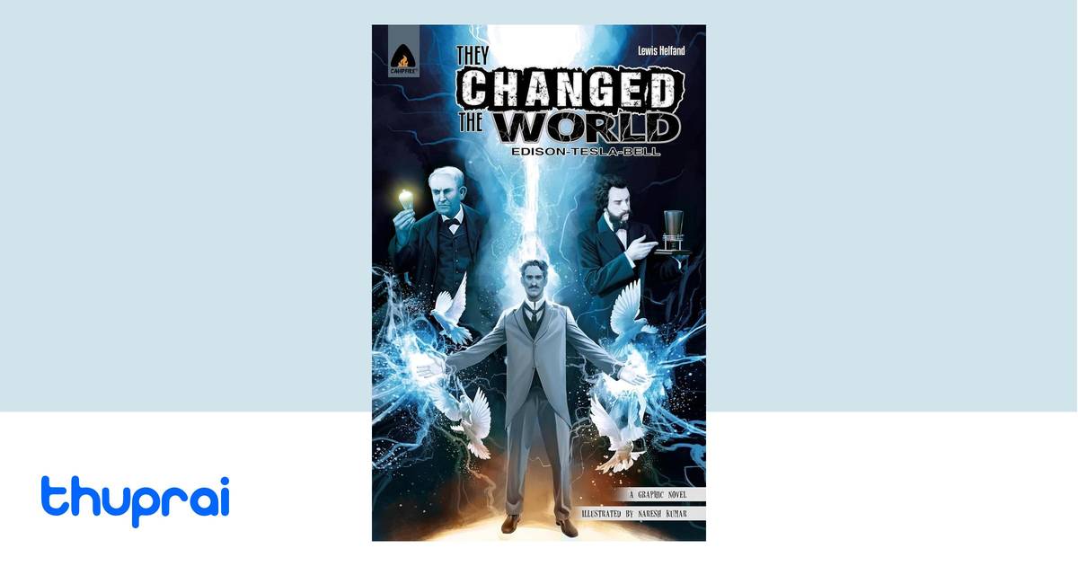 Buy They Changed the World: Bell, Edison and Tesla in Nepal | Thuprai