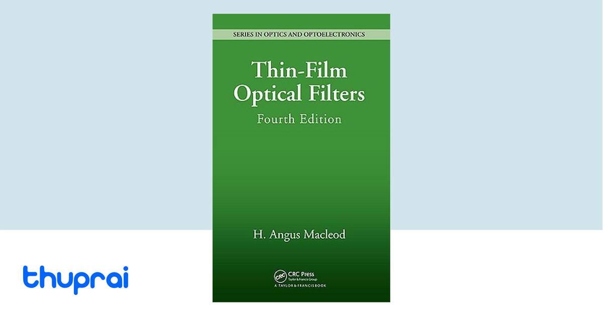 Thin-Film Optical Filters, Fourth Edition by H. Angus Macleod - Buy in ...