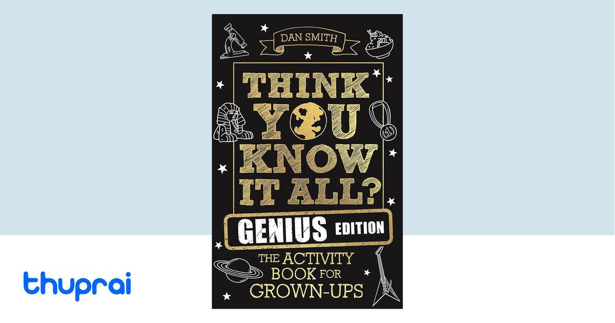 Think You Know It All? Genius Edition by Daniel Smith - Buy in Nepal ...