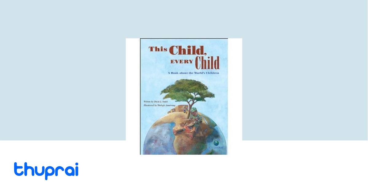 Buy This Child, Every Child in Nepal | Thuprai