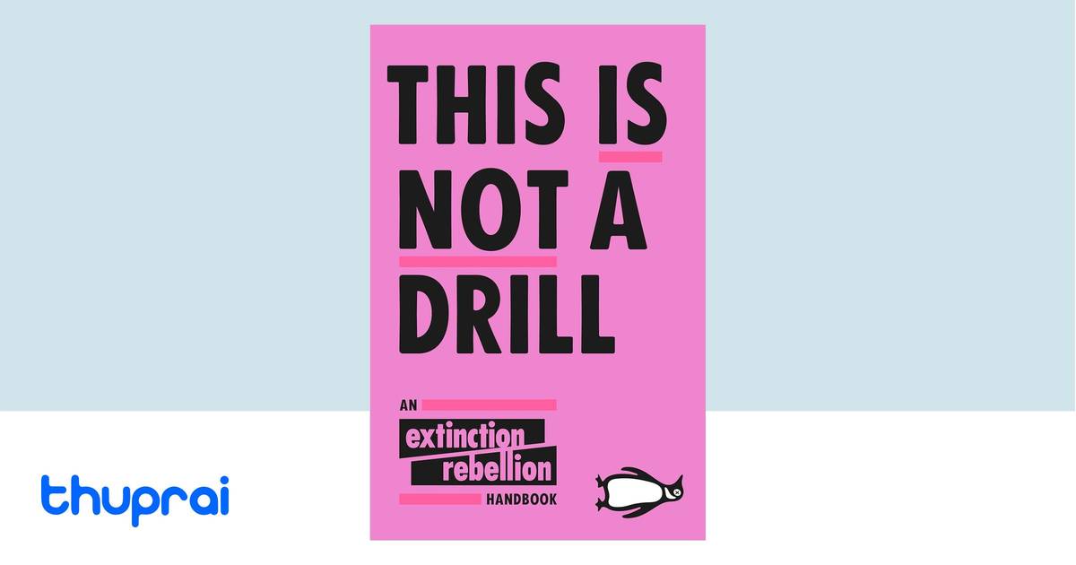 This Is Not A Drill by Extinction Rebellion - Buy in Nepal | Thuprai