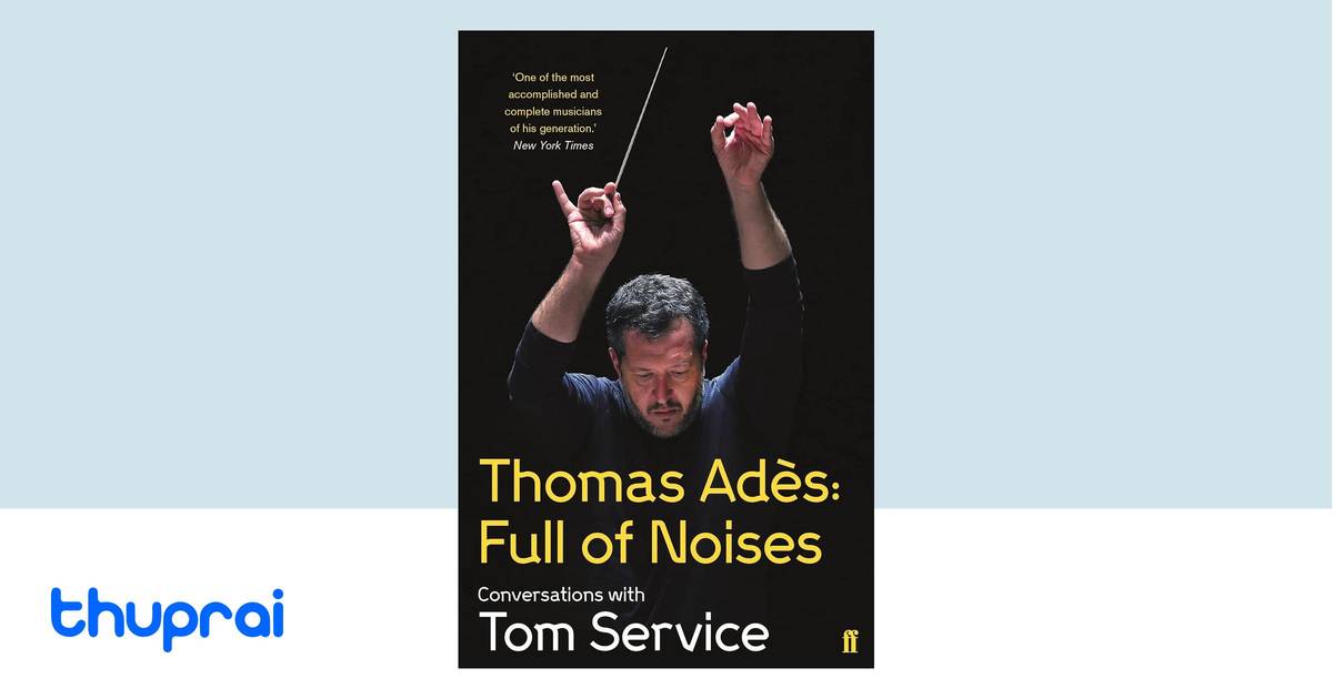 Buy Thomas Ades: Full of Noises in Nepal | Thuprai