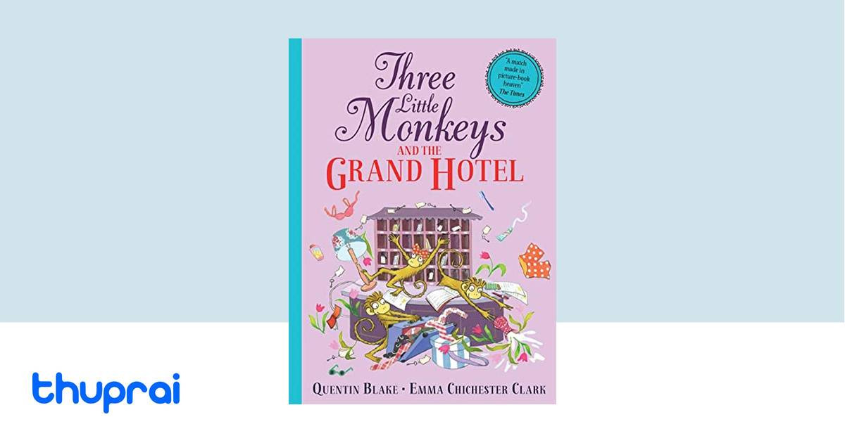 Buy Three Little Monkeys and the Grand Hotel in Nepal | Thuprai