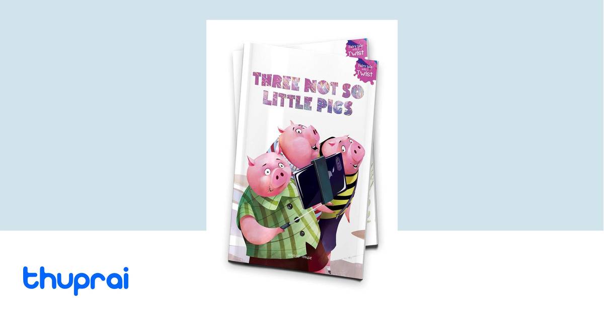 Three Not-So-Little Pigs by Farzana Sarup - Buy in Nepal | Thuprai