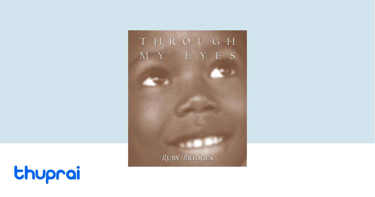 Through My Eyes: Ruby Bridges: Ruby Bridges by Ruby Bridges - Buy in ...