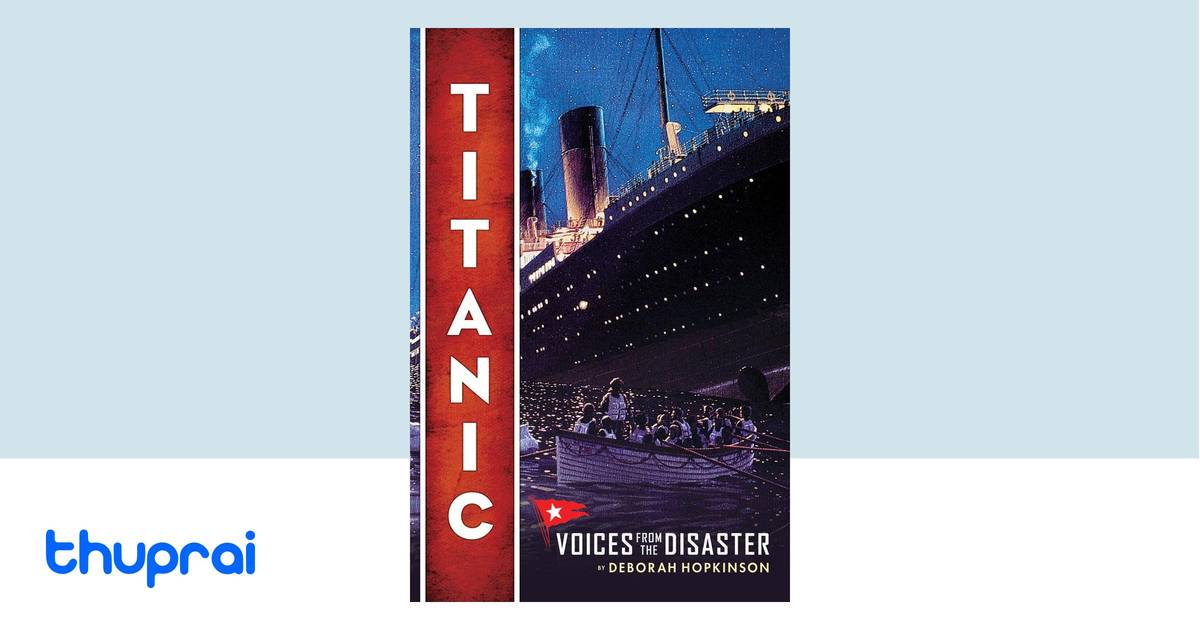 Buy Titanic: Voices From the Disaster (Scholastic Focus) in Nepal | Thuprai