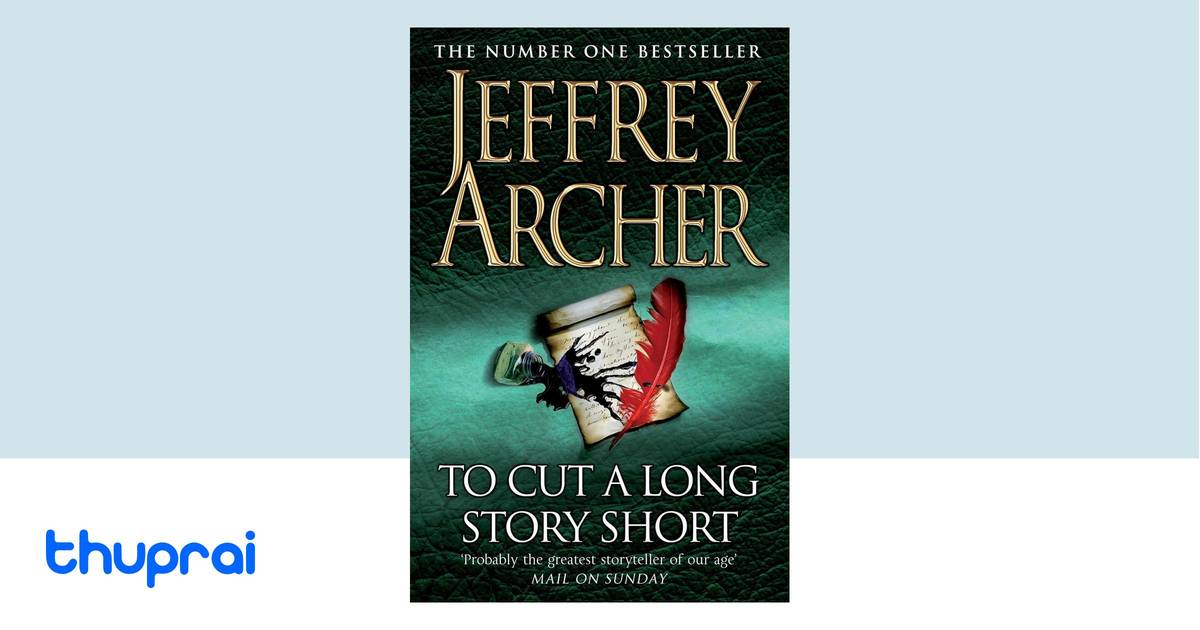 To Cut a Long Story Short by Jeffrey Archer - Buy in Nepal | Thuprai