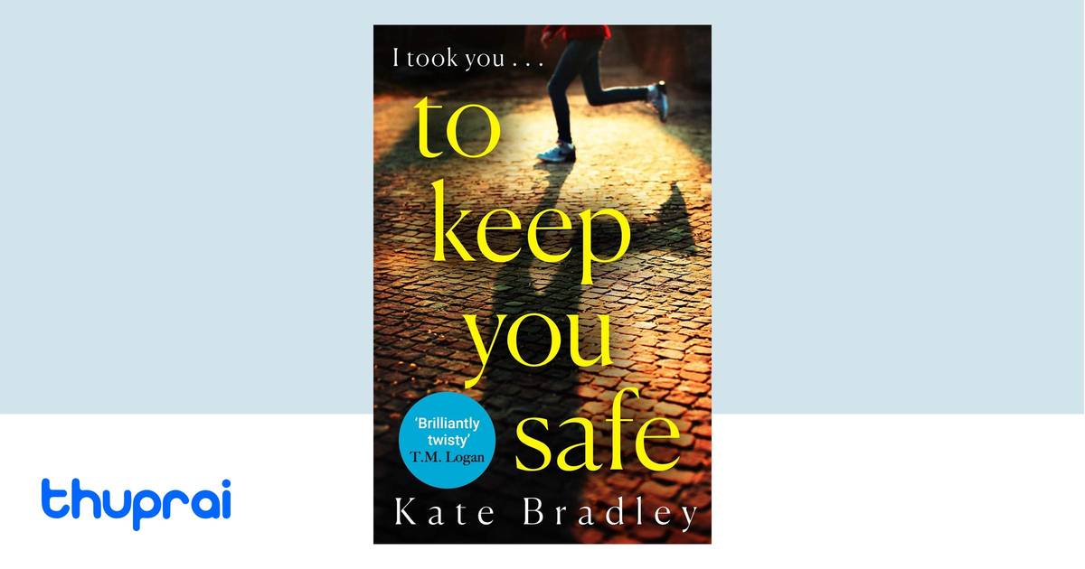 To Keep You Safe by Kate Bradley - Buy in Nepal | Thuprai