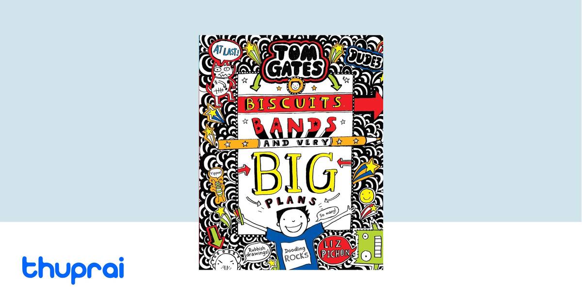 Tom Gates #14: Biscuits Bands and Very Big Plans by Liz Pichon - Buy in ...