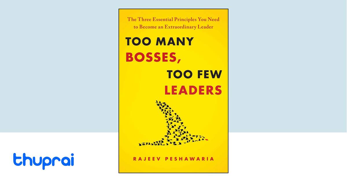 Too Many Bosses, Too Few Leaders by Rajeev Peshawaria - Buy in Nepal ...