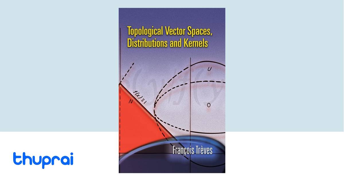 Buy Topological Vector Spaces, Distributions and Kernels (Dover Books on Mathematics) in Nepal ...