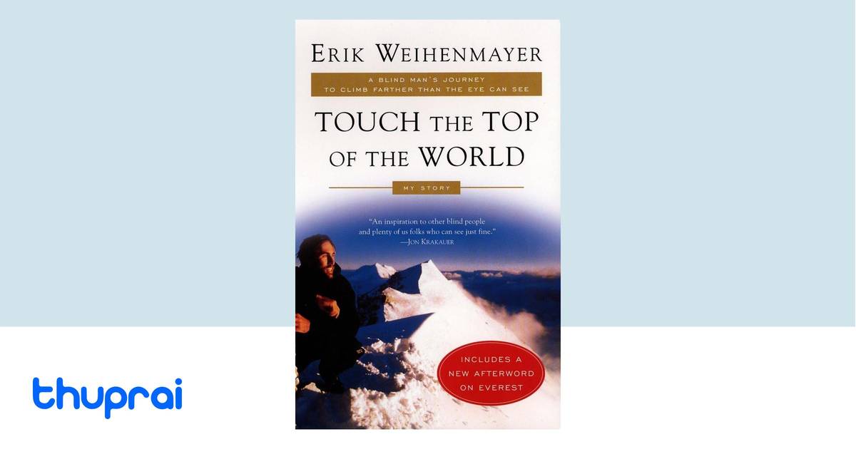 Touch the Top of the World by Erik Weihenmayer - Buy in Nepal | Thuprai