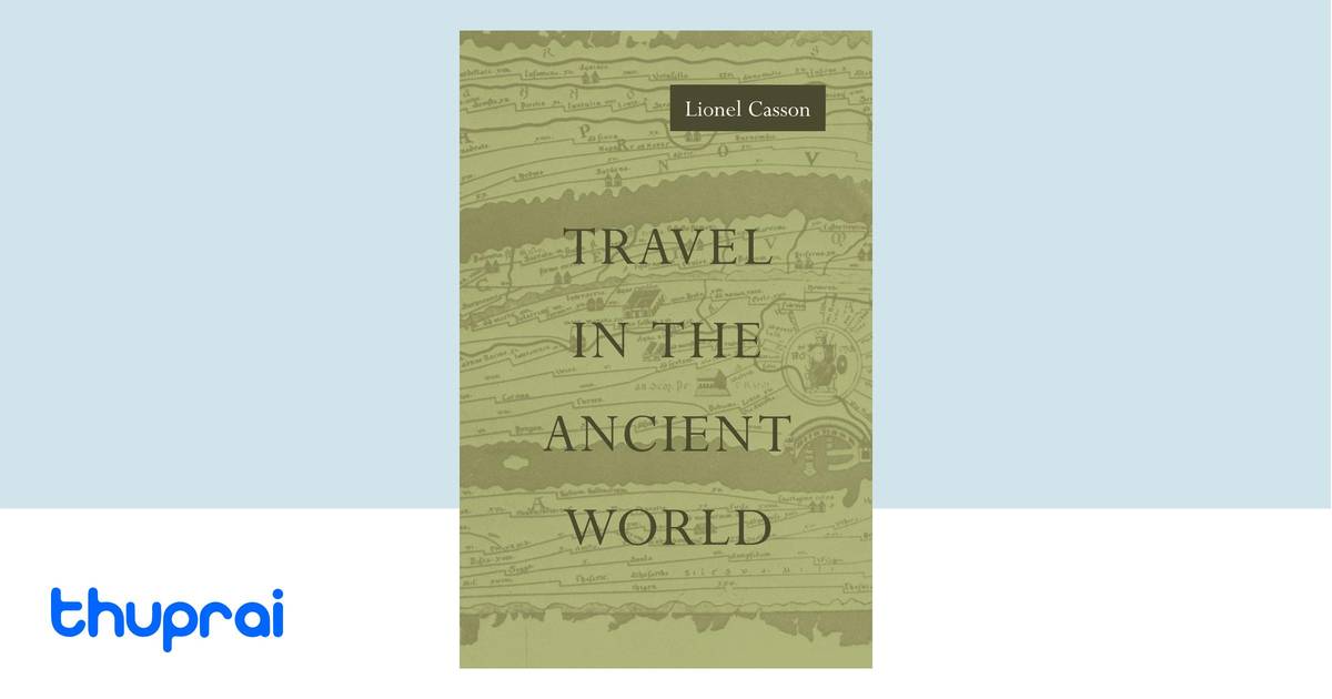 Buy Travel in the Ancient World in Nepal | Thuprai