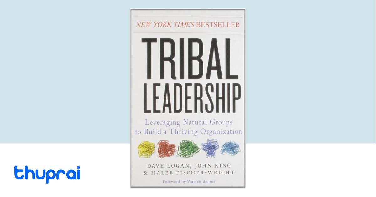 Tribal Leadership by Logan Dave/ King John - Buy in Nepal | Thuprai
