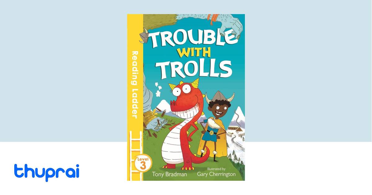Trouble with Trolls by Tony Bradman - Buy in Nepal | Thuprai