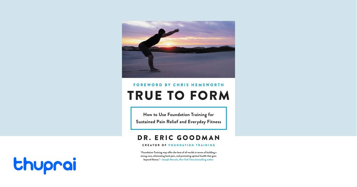 True to Form: How to Use Foundation Training for Sustained Pain Relief ...