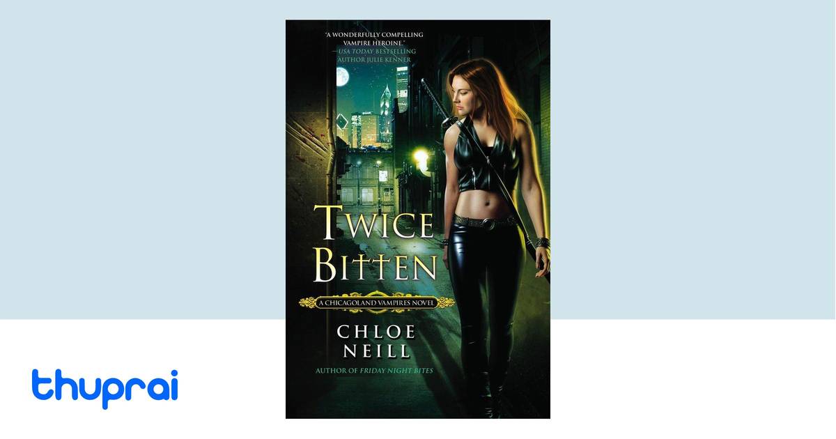 Twice Bitten by Chloe Neill - Buy in Nepal | Thuprai