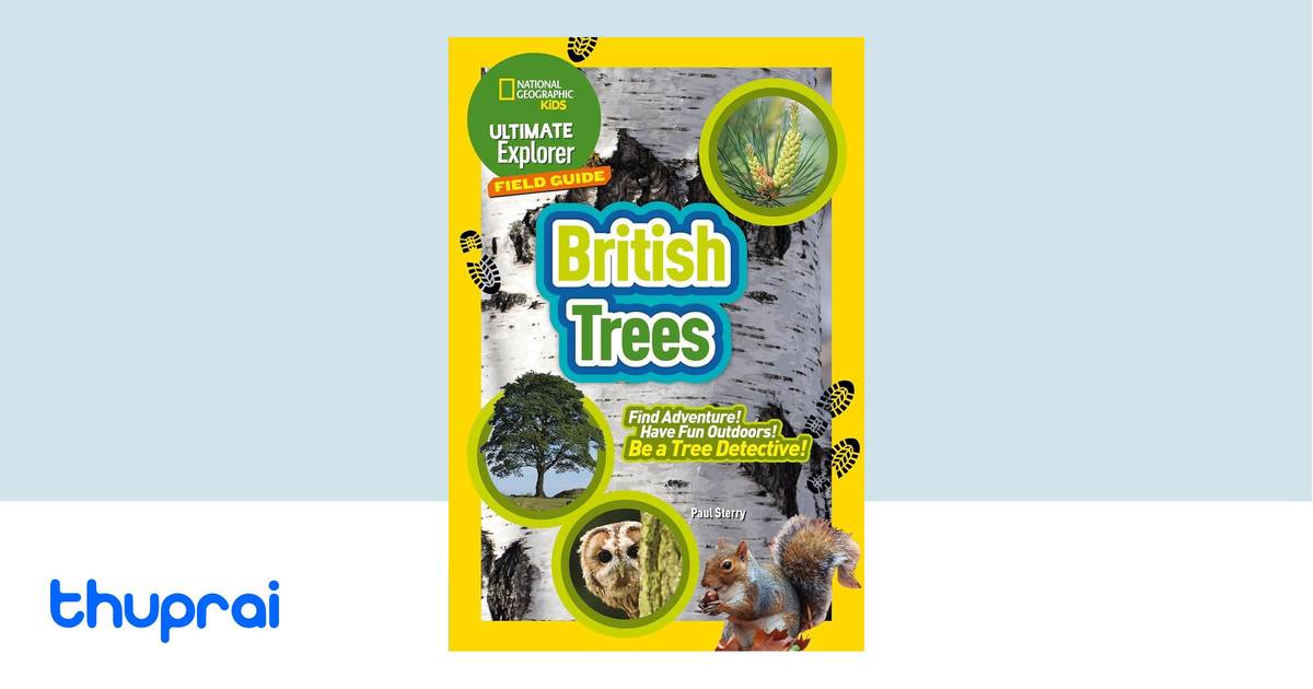 Ultimate Explorer Field Guides - British Trees by National Geographic ...