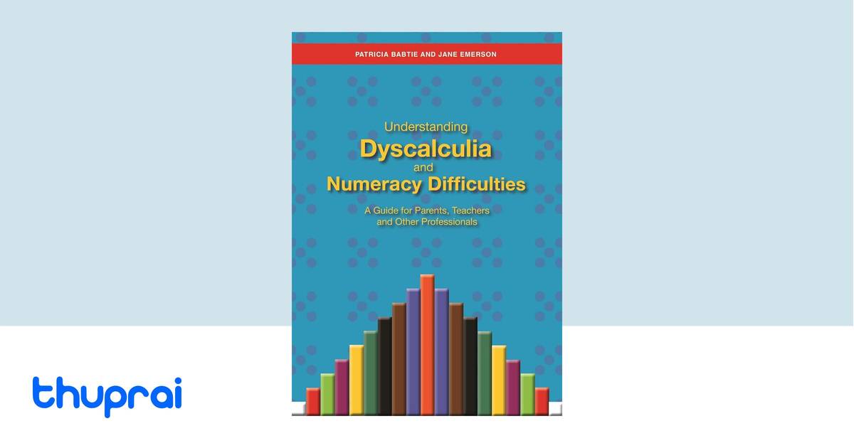 Buy Understanding Dyscalculia and Numeracy Difficulties in Nepal | Thuprai Buy Understanding Dyscalculia and Numeracy Difficulties in Nepal | Thuprai