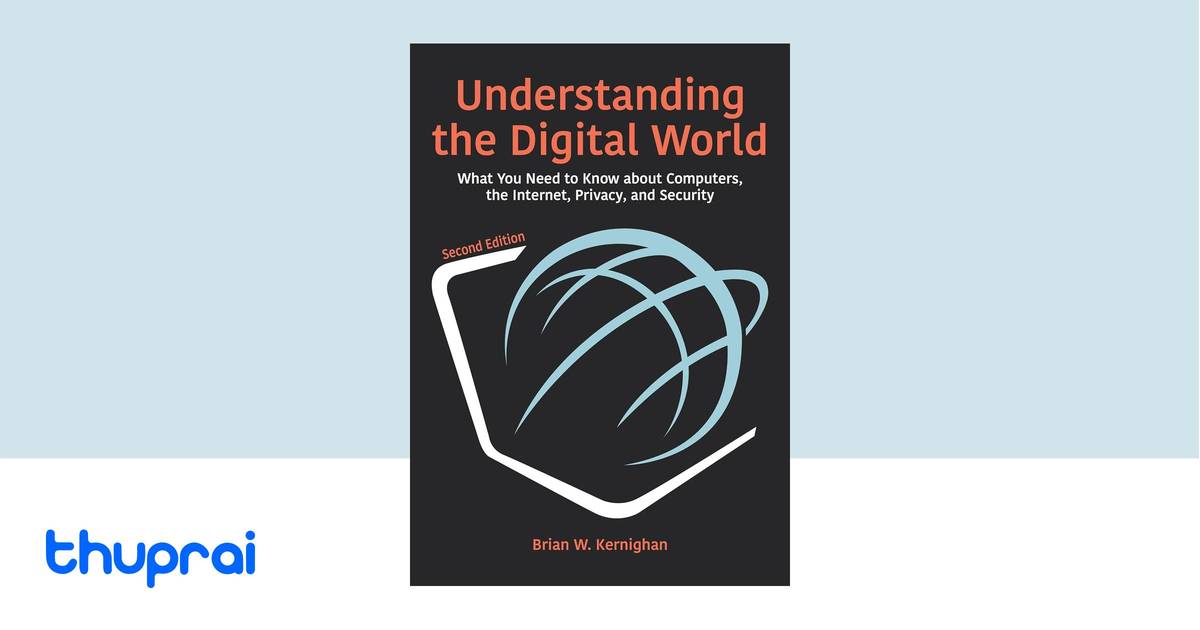 Understanding the Digital World by Brian W. Kernighan - Buy in Nepal ...