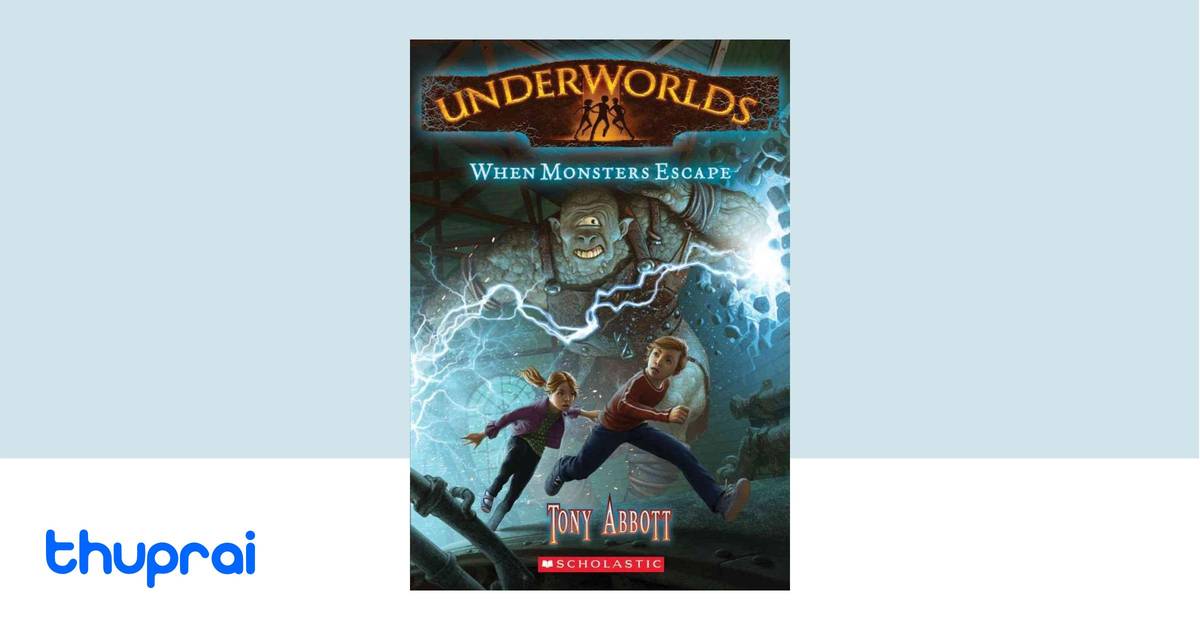 Underworlds #2: When Monsters Escape by Tony Abbott - Buy in Nepal ...