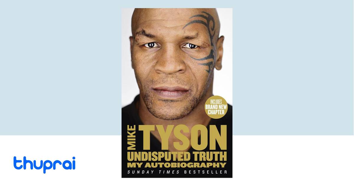 Undisputed Truth by Mike Tyson - Buy in Nepal | Thuprai