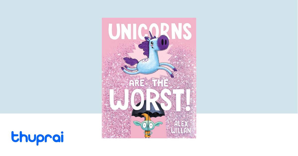 Unicorns Are the Worst! (The Worst! Series) by Alex Willan - Buy in ...