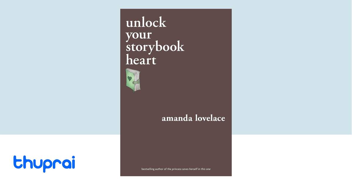 Unlock Your Storybook Heart by Amanda Lovelace, Ladybookmad - Buy in ...