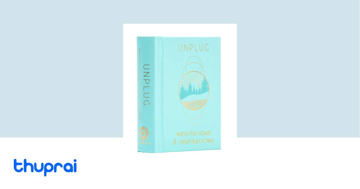 Buy Unplug [Mini Book]: Meditations & Inspirations in Nepal | Thuprai