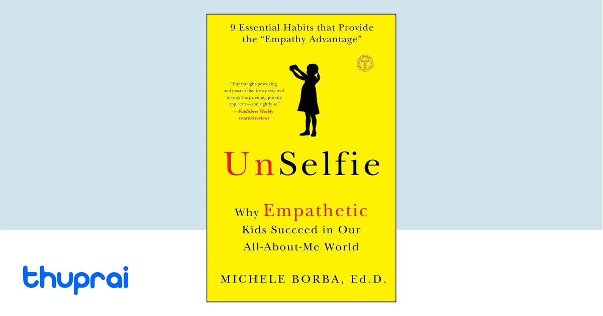UnSelfie by Michele Borba - Buy in Nepal | Thuprai