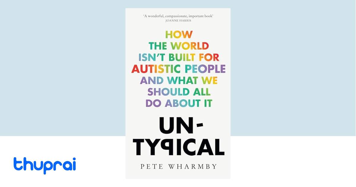 Buy Untypical: How the world isn’t built for autistic people and what we should all do about it ...