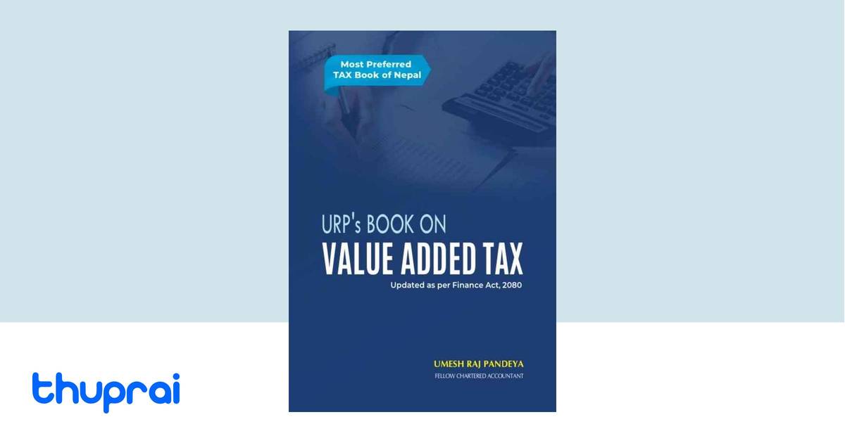 Urp's Books On Value Added Tax - Umesh Raj Pandeya | Thuprai