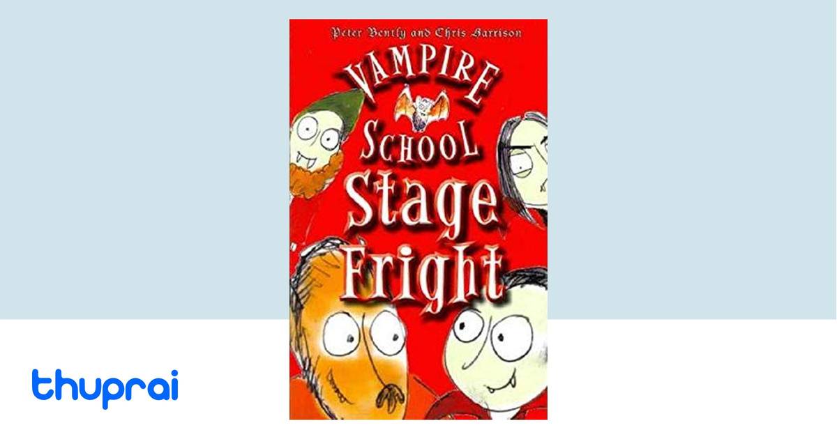 Vampire School Stage Fright (Vampire School Series) by Peter Bently ...