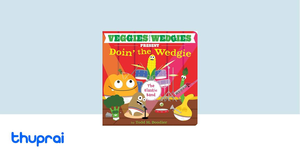 Veggies with Wedgies Present Doin' the Wedgie by Todd H. Doodler - Buy ...