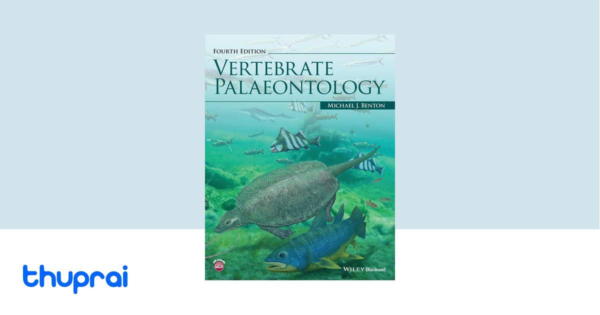 Vertebrate Palaeontology by Michael J. Benton - Buy in Nepal | Thuprai