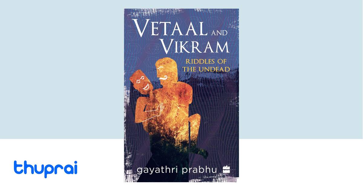 Vetaal and Vikram: Riddles of the Undead by Gayathri Prabhu - Buy in ...