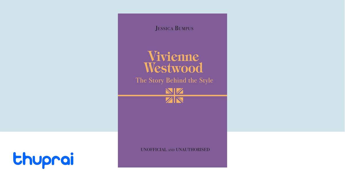 Vivienne Westwood (The Story Behind the Style) by Jessica Bumpus - Buy ...