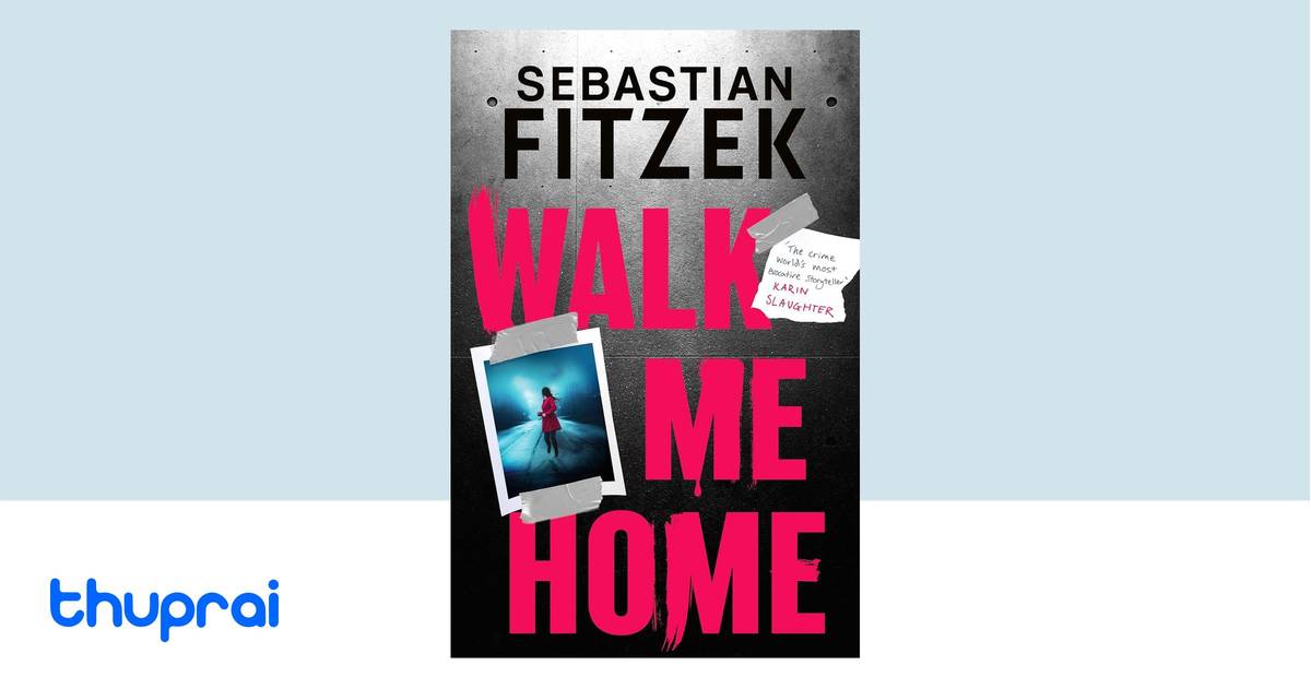 Walk Me Home by Sebastian Fitzek - Buy in Nepal | Thuprai